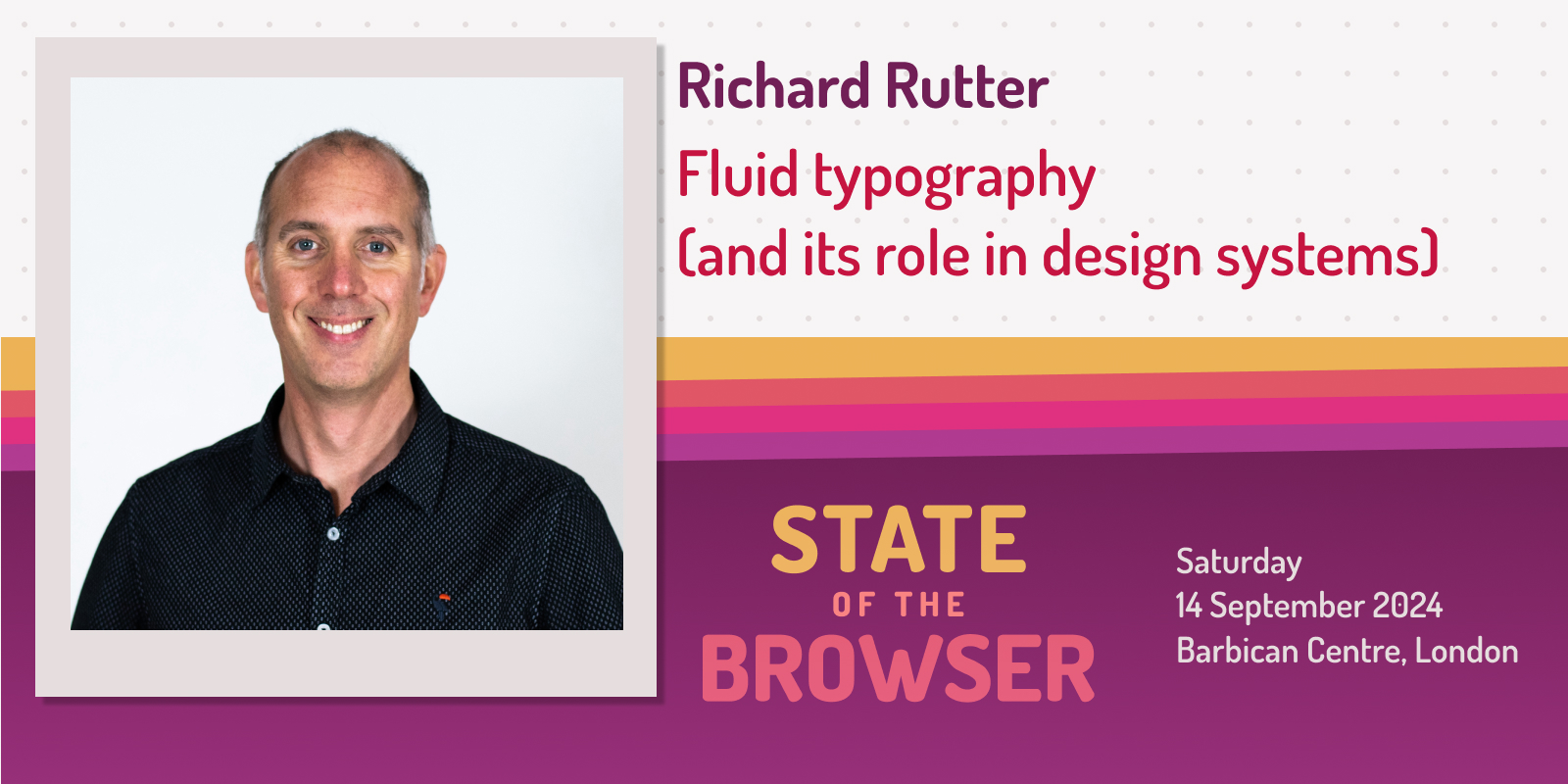 Richard Rutter | State of the Browser 12